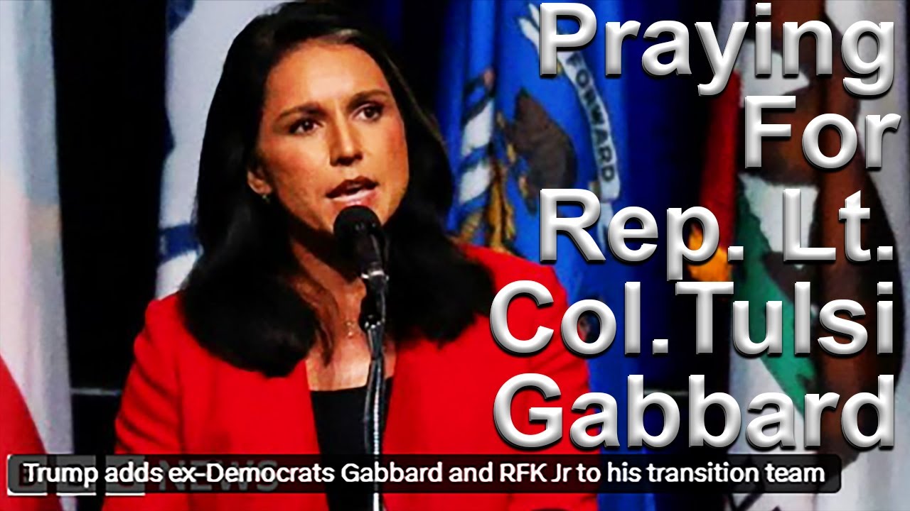 Praying For Tulsi Gabbard 🙏 Trump 2024 🙏 Praying For Rep. Lt. Col ...