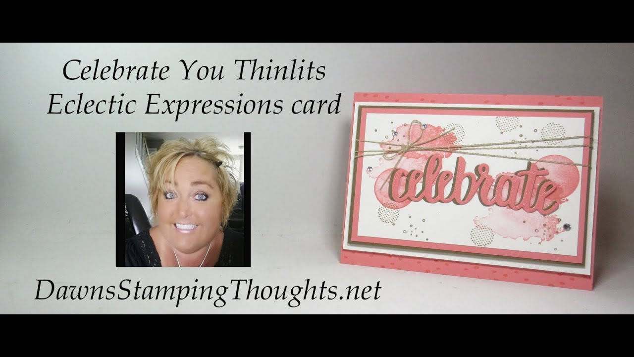 Celebrate You Thinlits with Eclectic Expressions card - YouTube