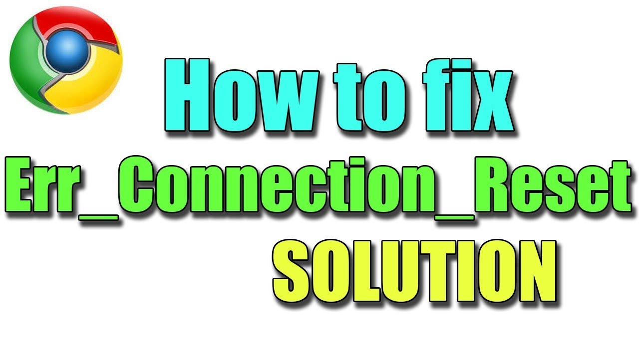 Fix Err_Connection_Reset in google chrome I SOLUTION 2023 - YouTube