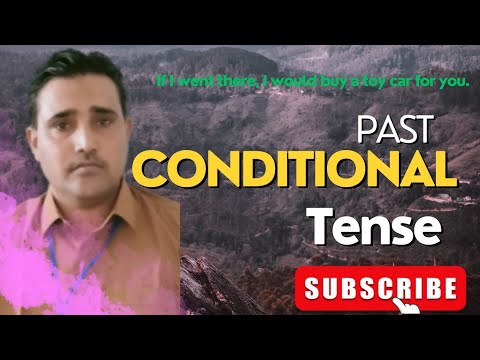 Past conditional tense|| the unreal and hypothetical condition || - YouTube