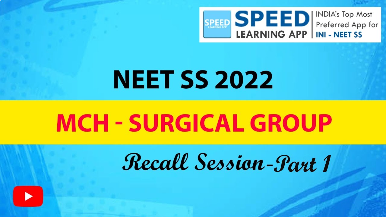 NEET SS 2022 - MCH Surgery Recall Session Part 1, By Dr K Vinayak ...