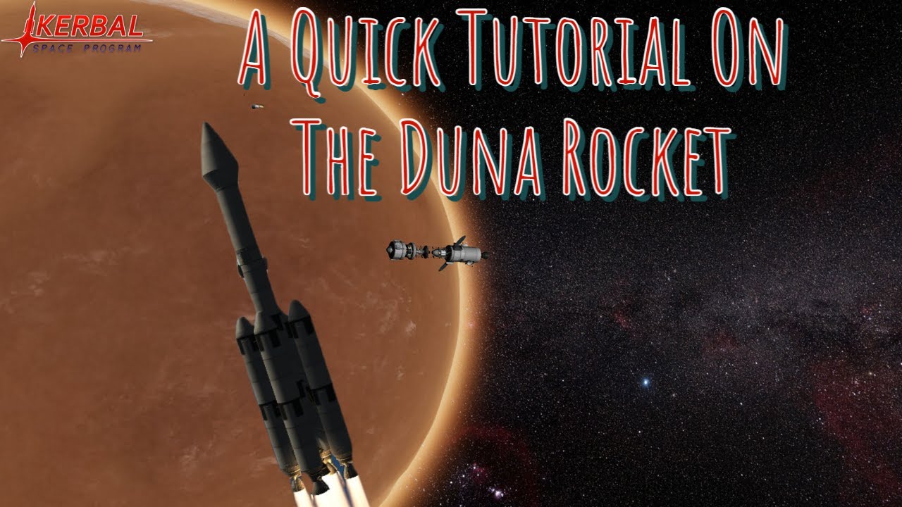 A Quick Tutorial on the Duna Rocket | Kerbal Space Program - YouTube