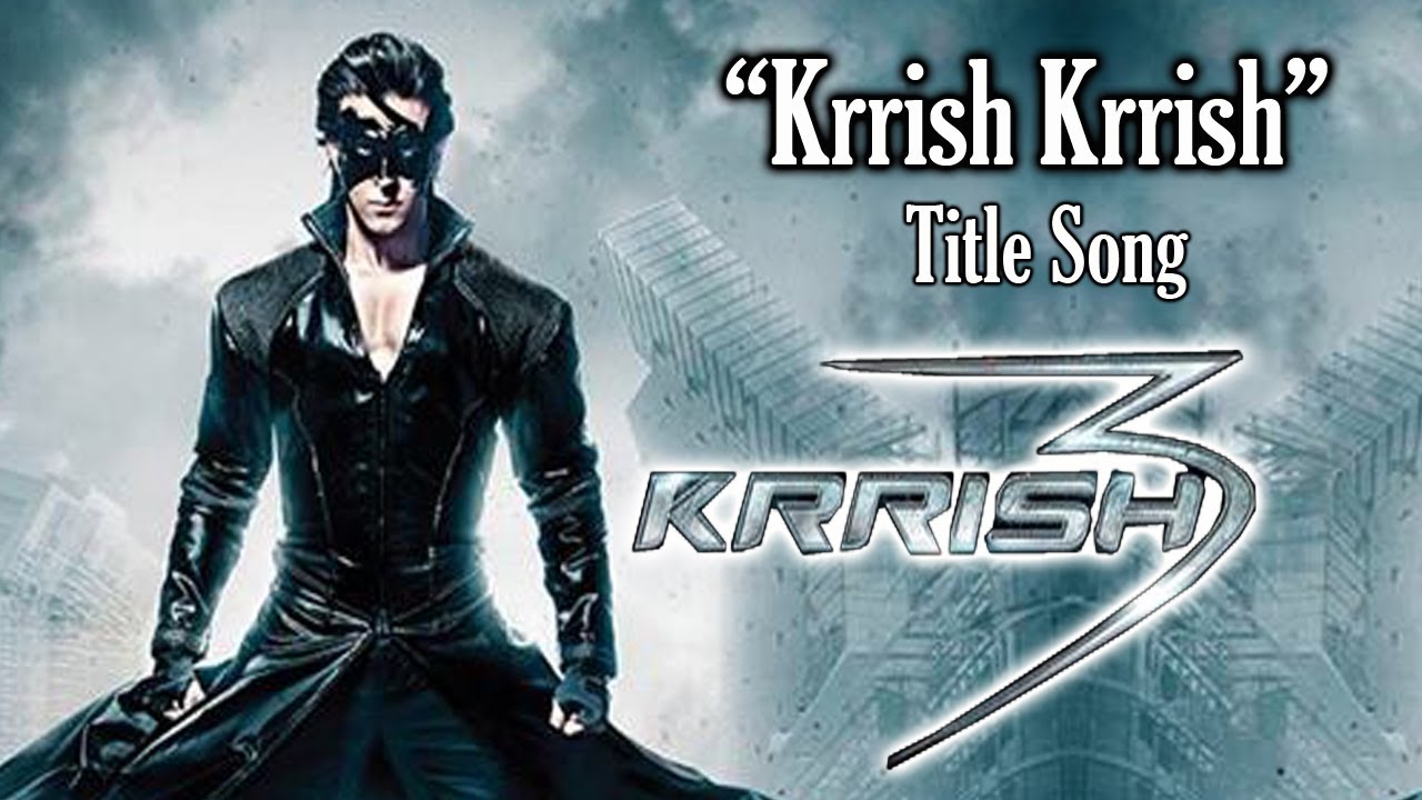 "Krrish Krrish" Title Song | Hrithik Roshan, Priyanka Chopra - YouTube