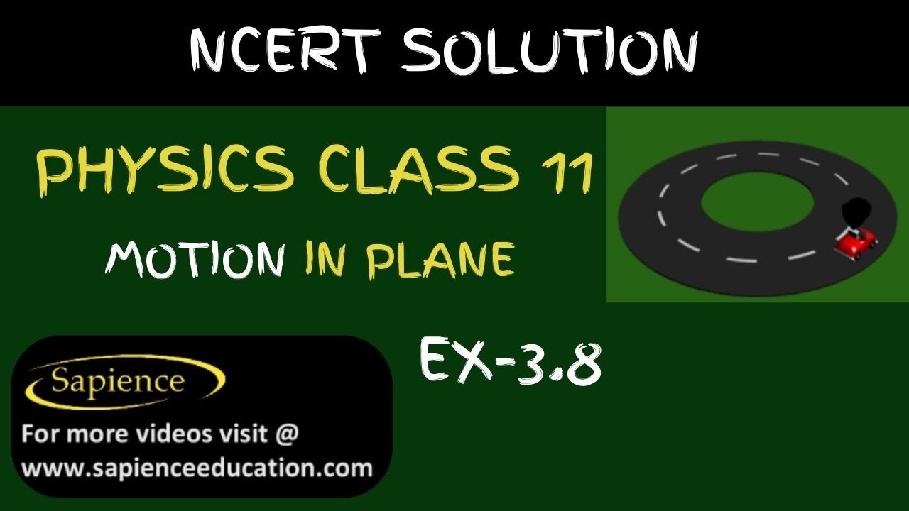 Class 11 Physics NCERT Solutions | Ex 3.8 Chapter 3 | MOTION IN PLANE ...
