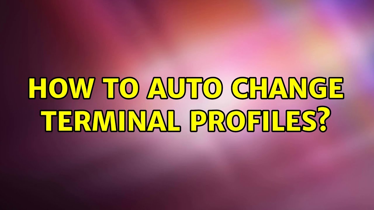 Ubuntu: How to auto change terminal profiles? - YouTube