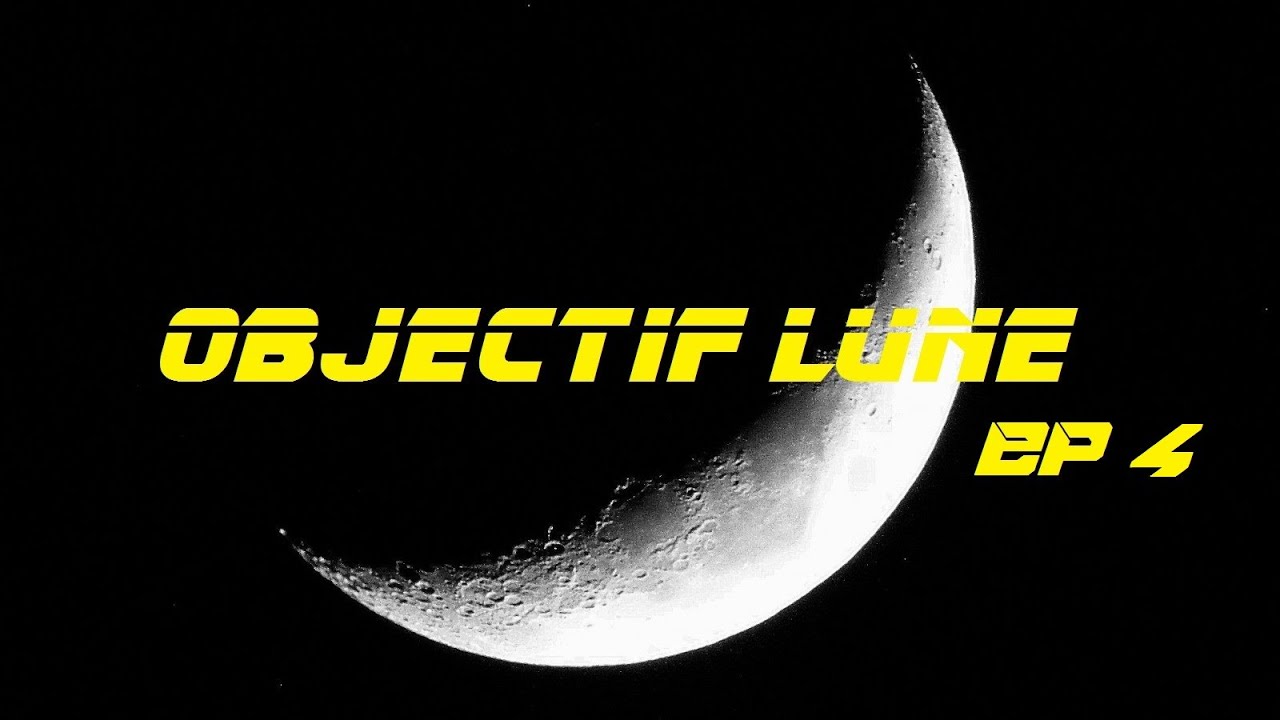 Objectif lune ep 4 - YouTube