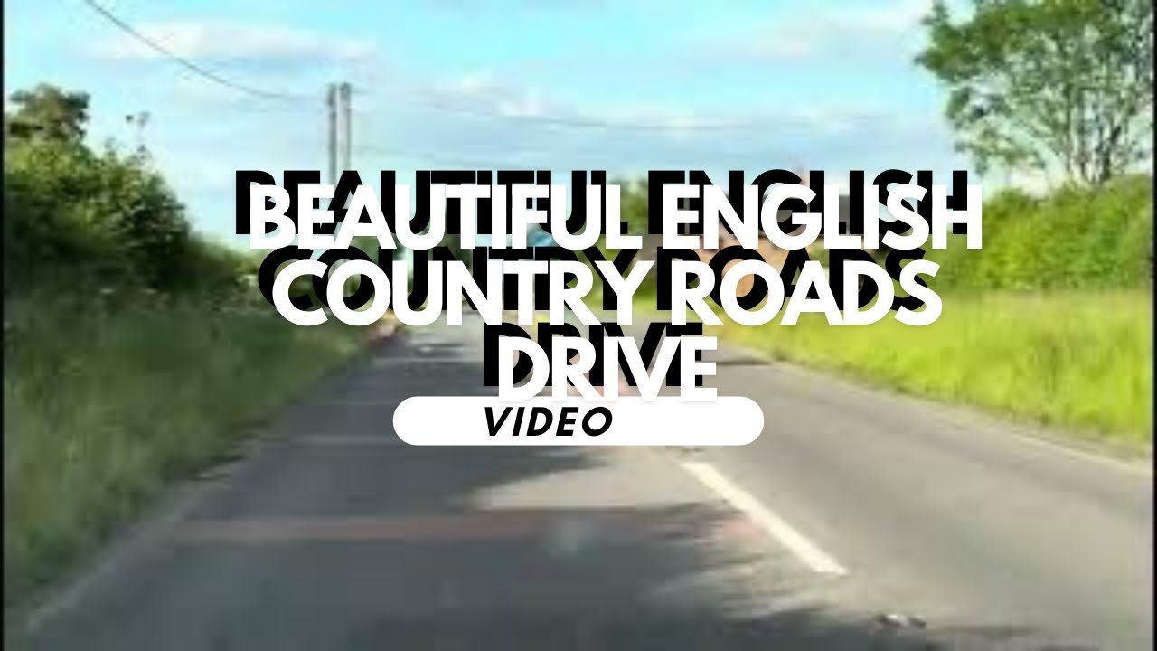 Beautiful English Country Roads Drive - YouTube