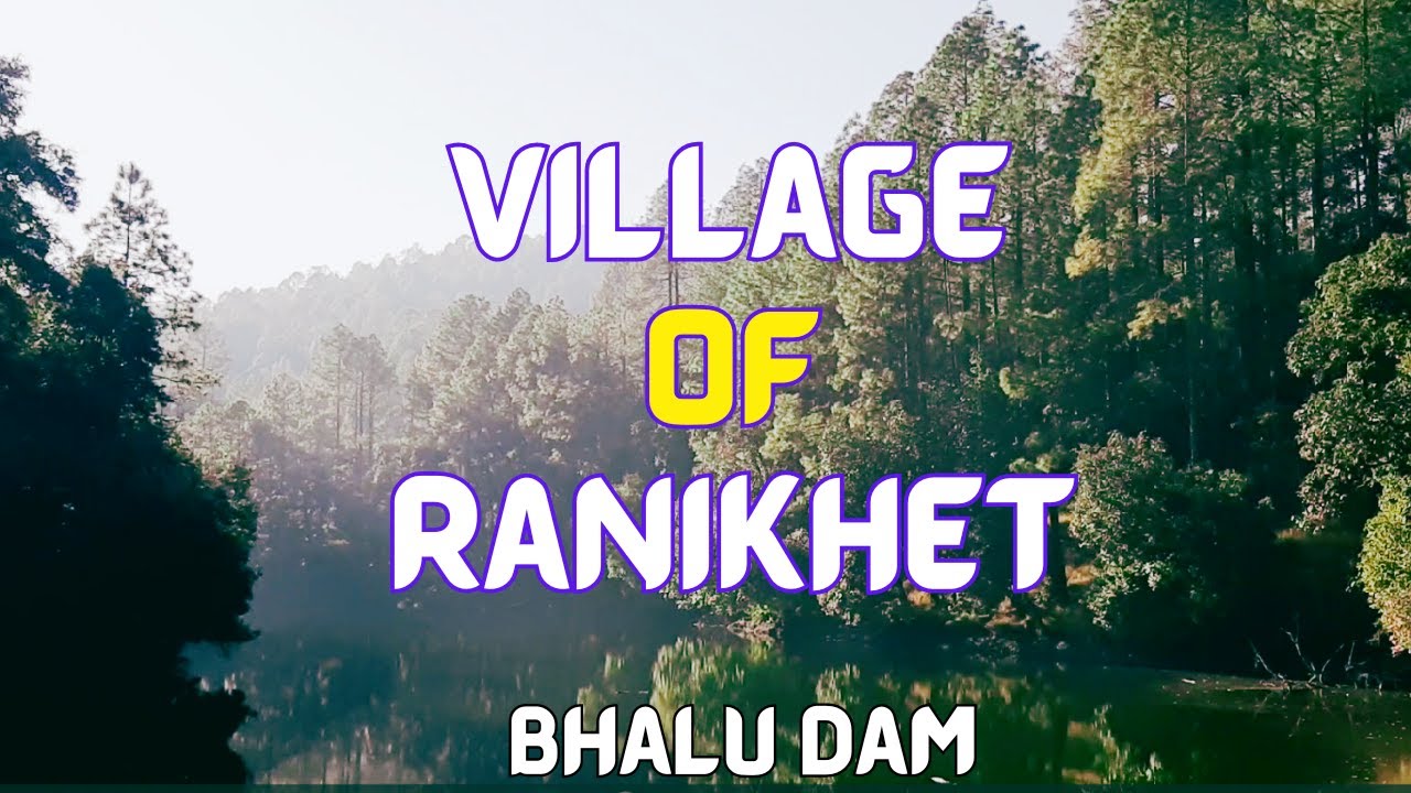 Exploring Village of Ranikhet and Bhalu Dam | First-time Unseen area of ...