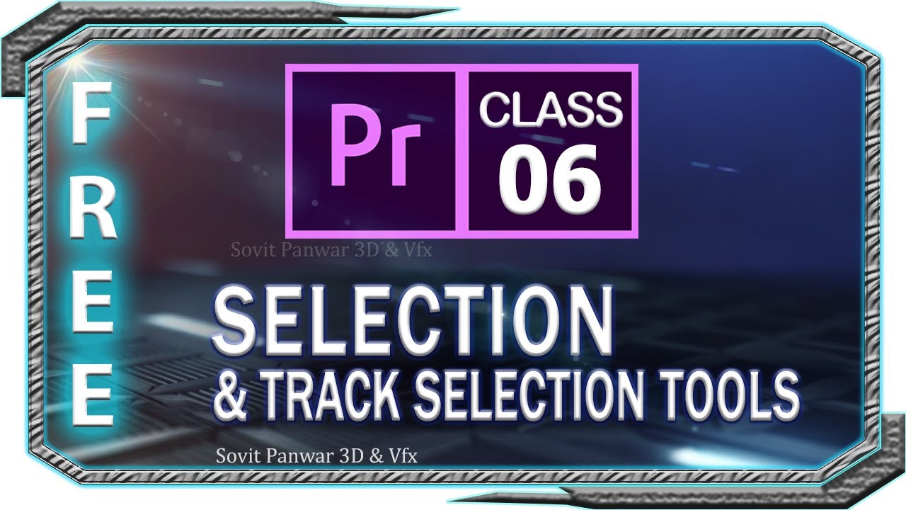 Selection & Track Selection Tools - Adobe Premiere Pro CC Class 6 ...