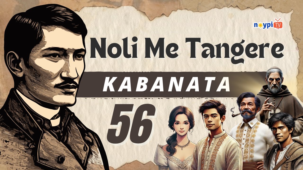 Noli Me Tangere Kabanata 56 - Buod, Tauhan, Aral, atbp. | NoypiTV - YouTube