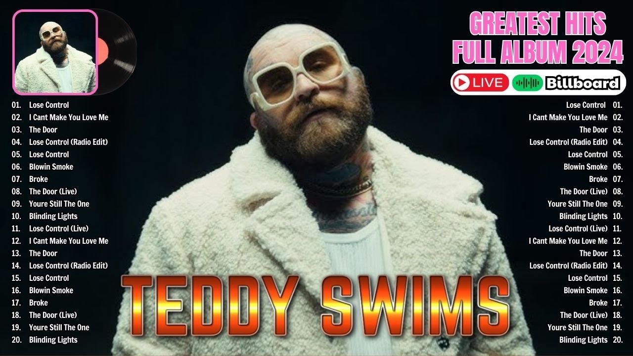 Teddy Swims 2024 - Teddy Swims Greatest Hits Full Album - Teddy Swims ...