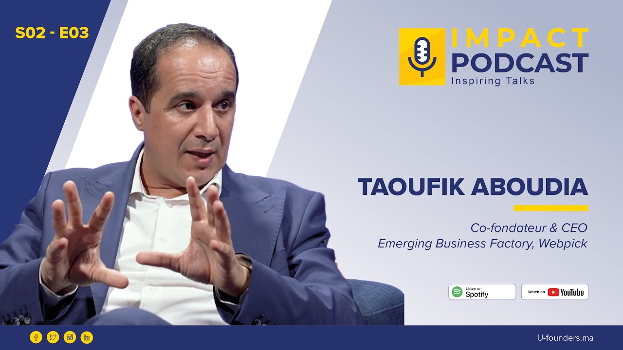 Impact Podcast - S02 EP03: Taoufik Aboudia - YouTube