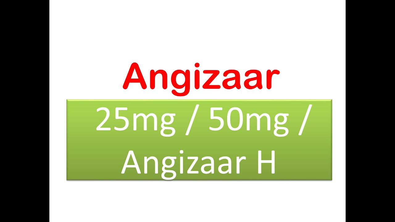 Angizaar 25mg / 50mg / Angizaar H - YouTube