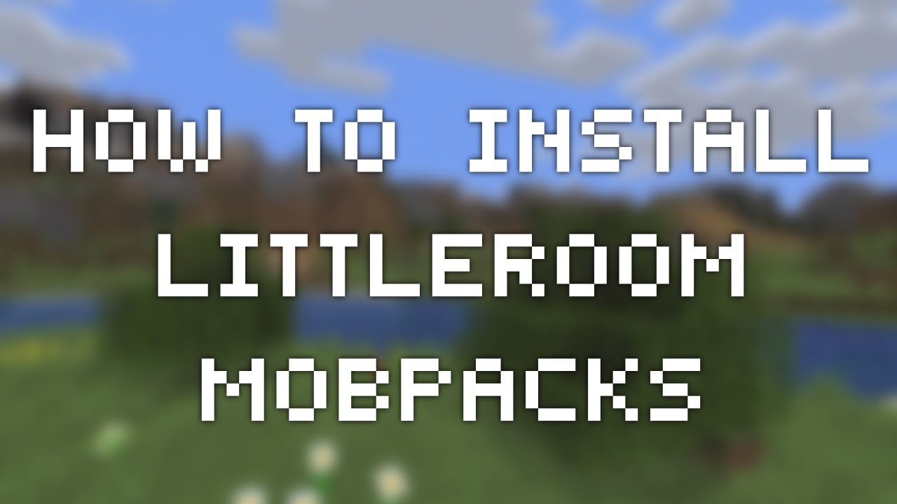 How to Install Little Room Mob Packs - YouTube