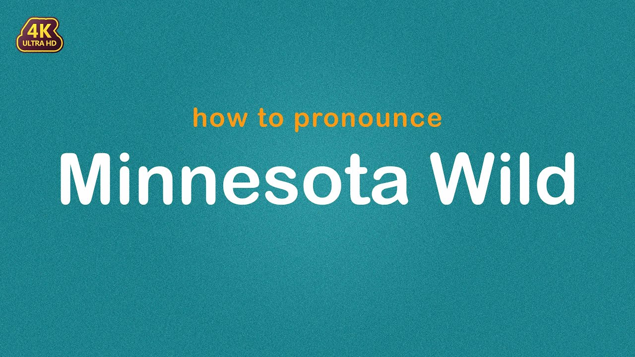how to pronounce Minnesota Wild 【NHL】 - YouTube