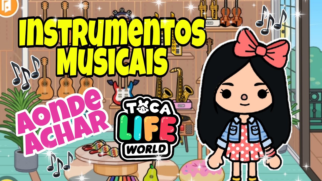 Toca Life World 🌏 - AONDE ACHAR TODOS OS INSTRUMENTOS MUSICAIS!! 🎸🎹🎶 ...