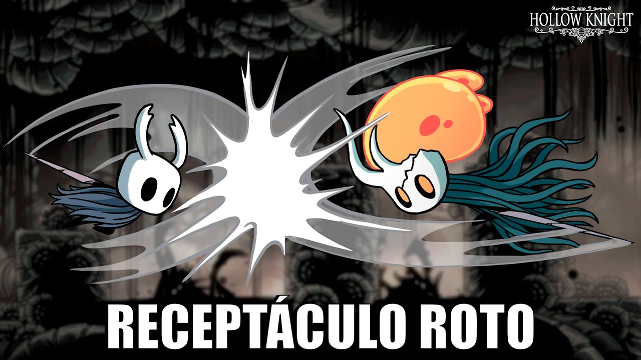 RECEPTÁCULO ROTO (HOLLOW KNIGHT) - YouTube