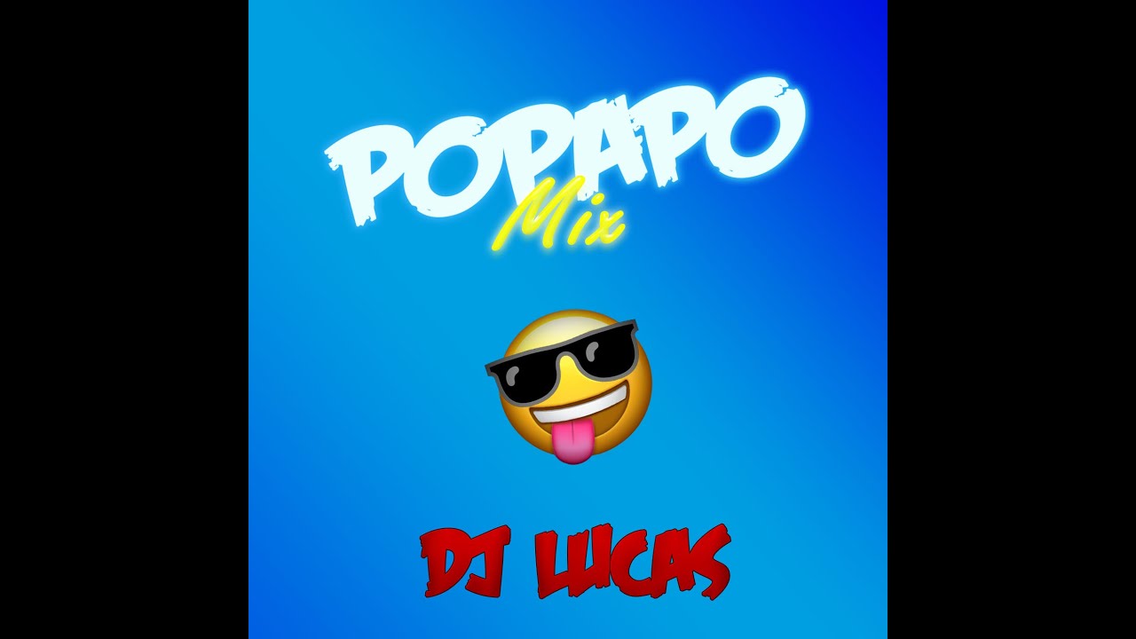 POPAPO MIX DJ LUCAS (2k22) - YouTube