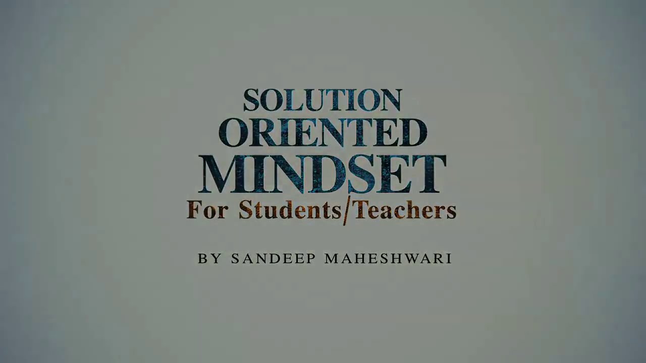 Solution Oriented Mindset - By Sandeep - YouTube