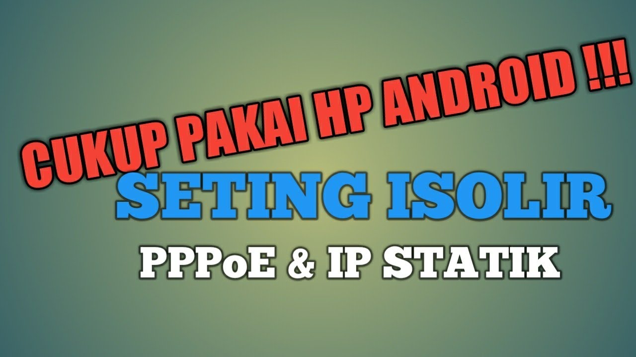 Cara isolir pppoe static & IP static step by step versi Android. # ...