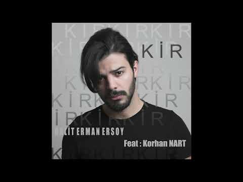 Kir - Halit Erman Ersoy Feat. Korhan Nart