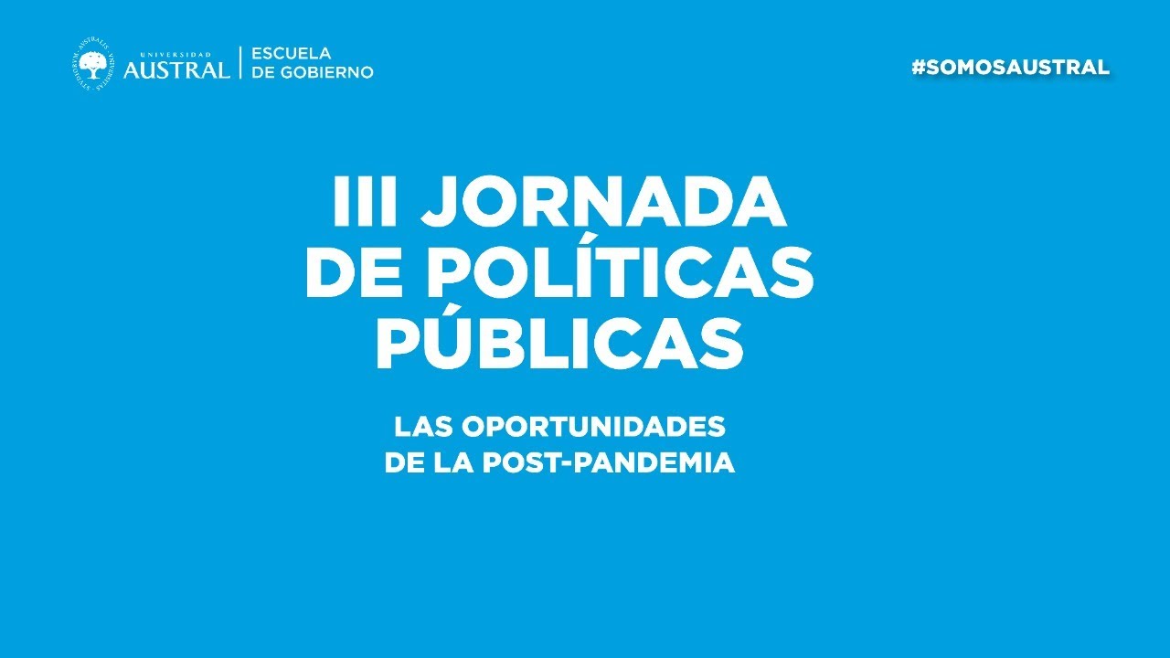 III JORNADA DE POLÍTICAS PÚBLICAS | Las oportunidades de la post ...
