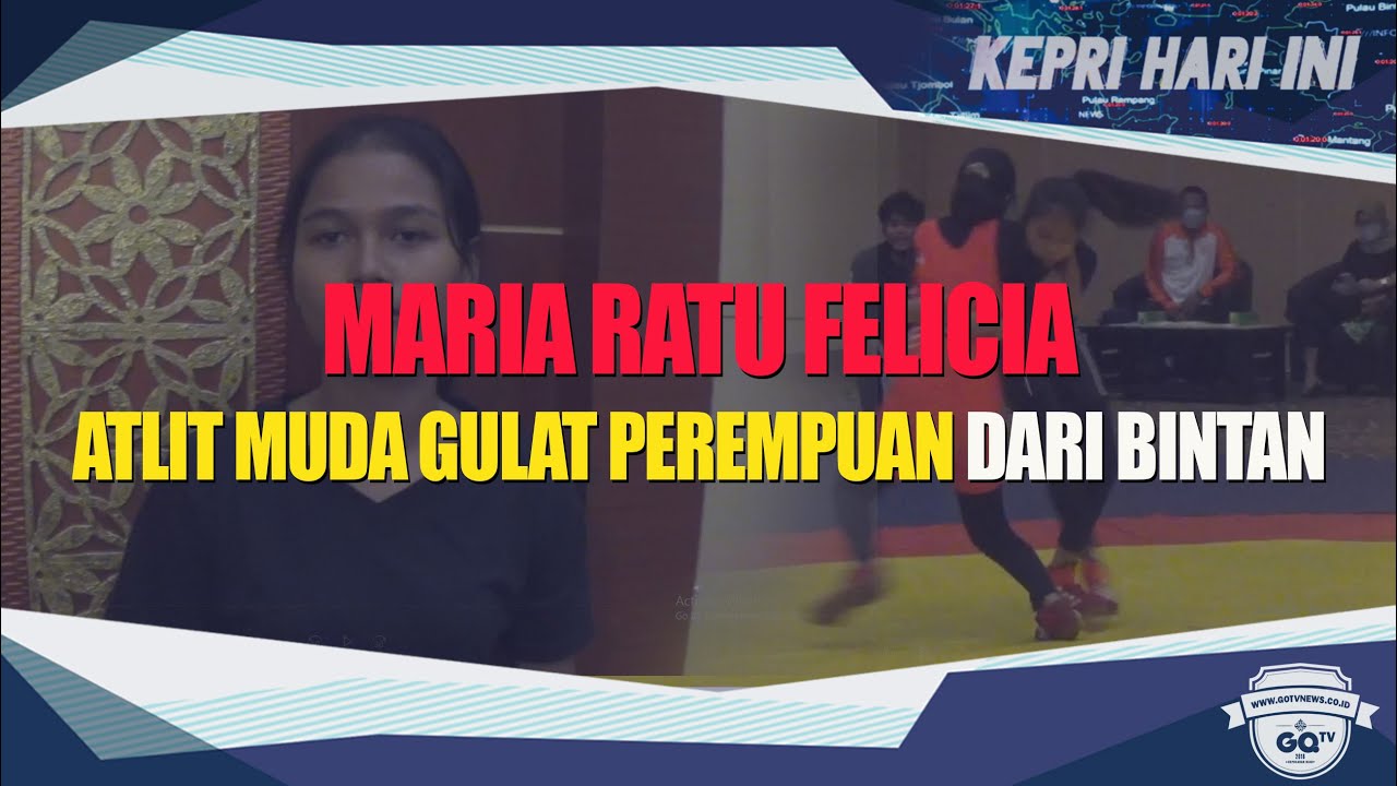Maria Ratu Felicia, Atlit Muda Gulat Perempuan Dari Bintan - YouTube