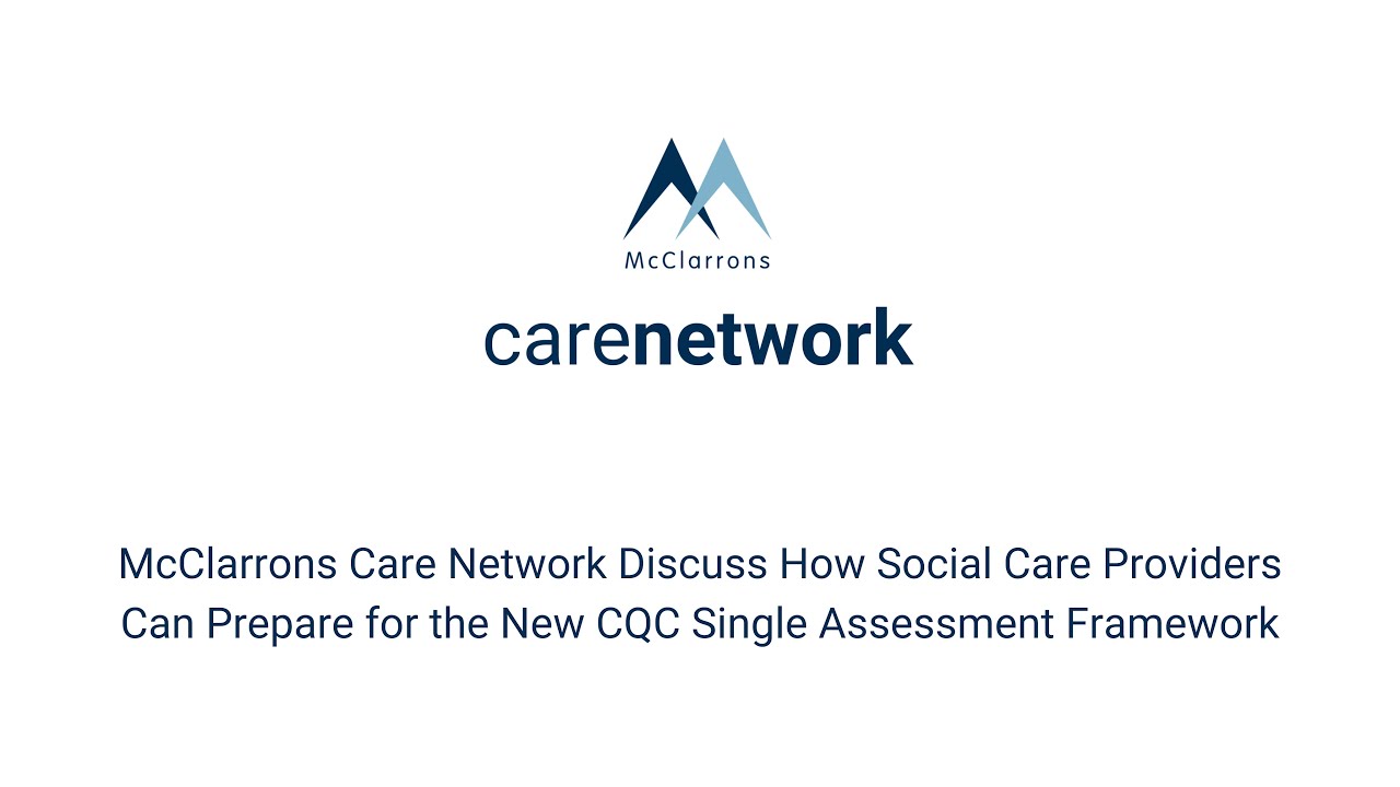 How Care Providers Can Prepare for the New CQC Single Assessment ...