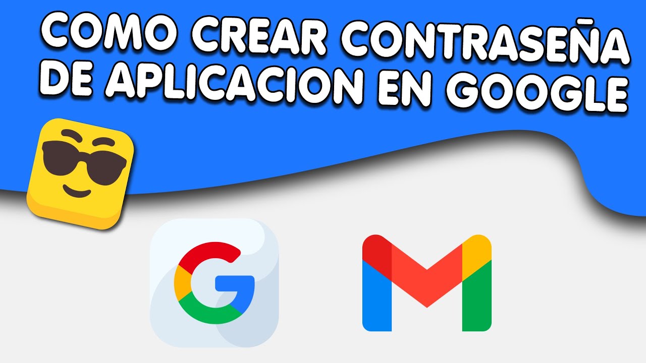 🔑 Cómo Crear una Contraseña de Aplicación en Google (2025) | Guía Paso ...