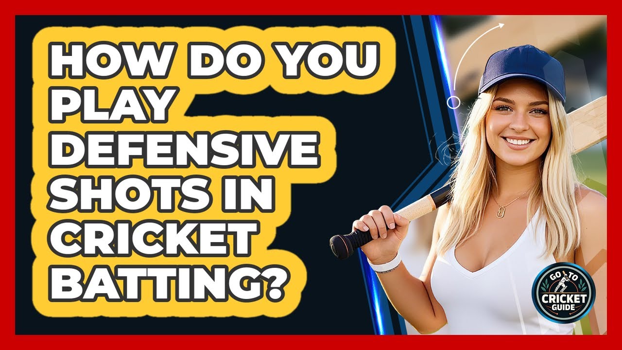 How Do You Play Defensive Shots In Cricket Batting? - Go-To Cricket ...