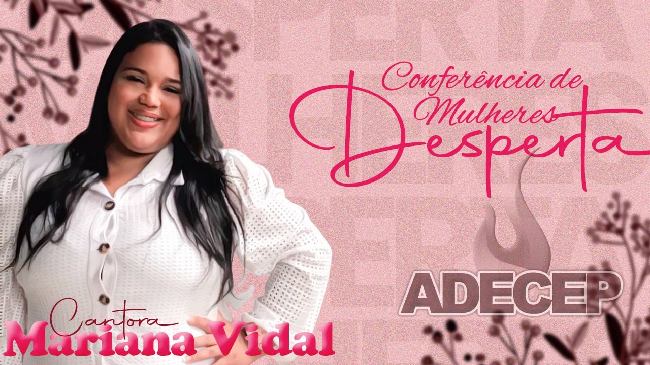 MARIANA VIDAL | CONFERÊNCIA DE MULHERES DESPERTA 2024 - YouTube