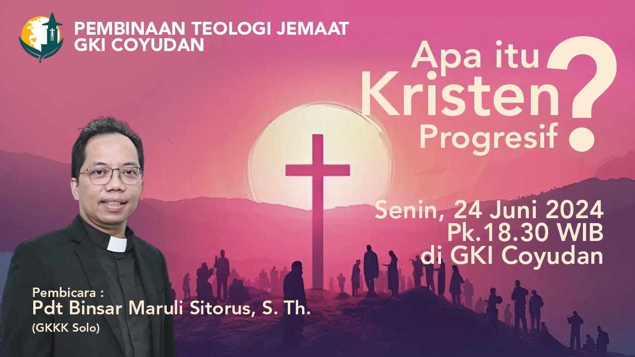 Pembinaan Teologi Jemaat "Apa itu Kristen Progresif?" - Pdt Binsar M ...