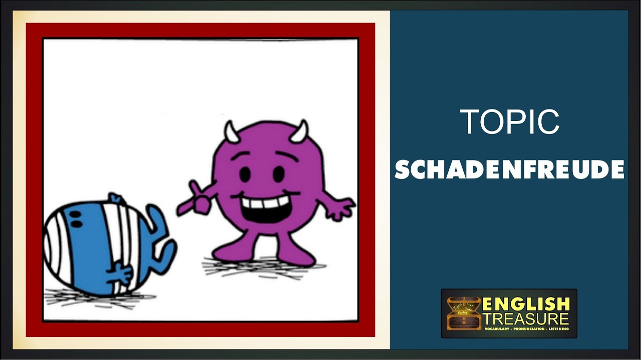 Schadenfreude: English Treasure - Vocabulary, Listening, Pronunciation ...