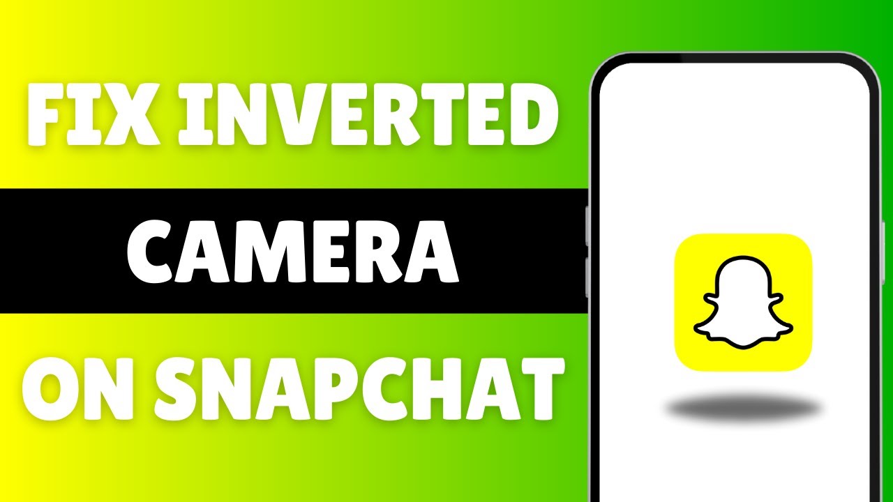 How To Fix Inverted Camera On Snapchat - YouTube