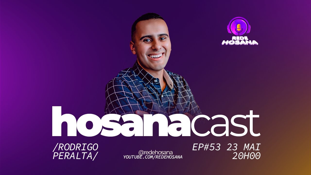 Rodrigo Peralta EP#53 HosanaCast Podcast Rede Hosana - YouTube