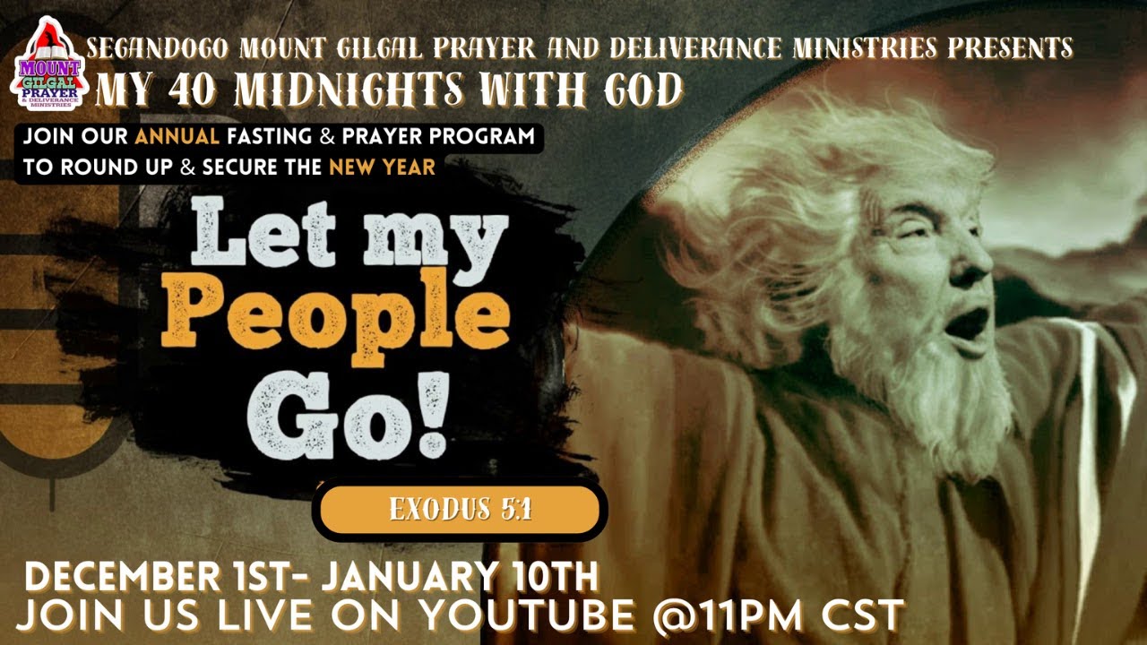 LET MY PEOPLE GO - @11PM (CST) DAY 15/40. DECEMBER 15TH, 2023. - YouTube
