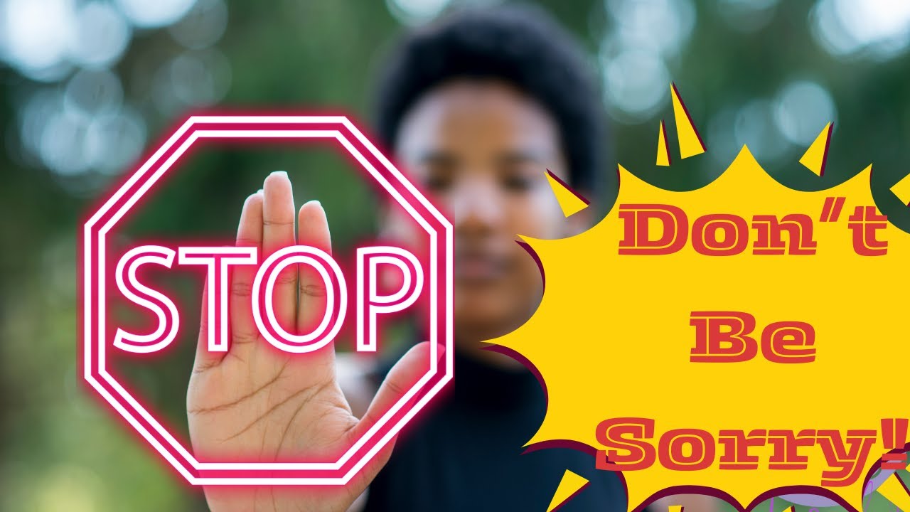 Stop Apologizing - YouTube