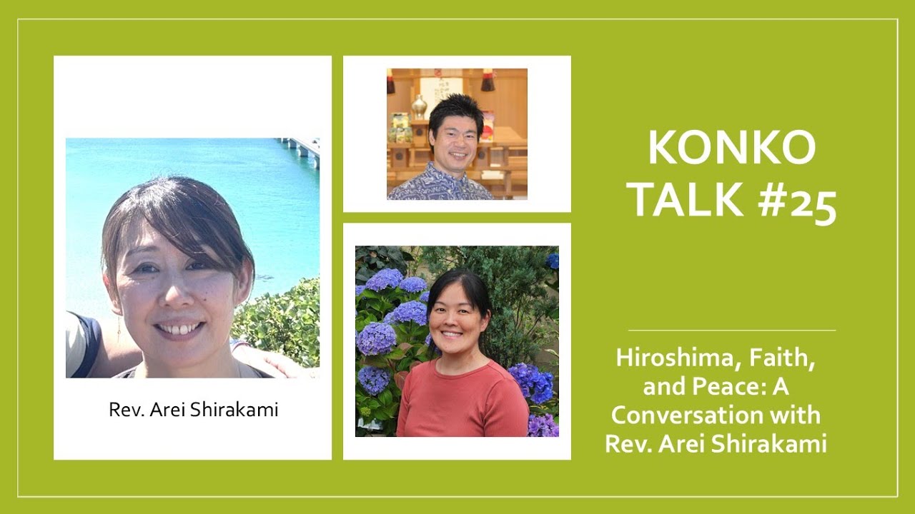 Konko Talk #25 Hiroshima, Faith, and Peace: A Conversation with Rev ...