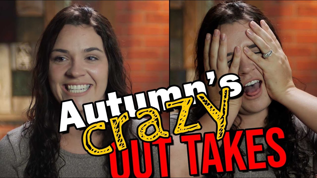 Autumn's Crazy Out Takes - YouTube