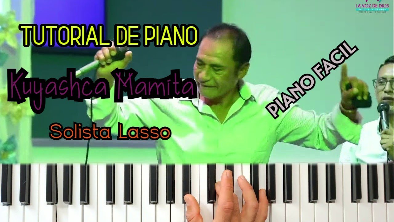 Kuyashca Mamita Solista Lasso //Tutorial de Piano//. - YouTube