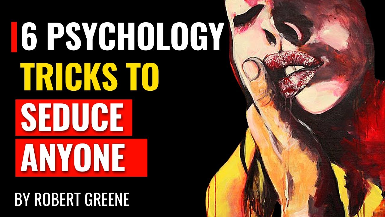 6 Psychology Tricks To Seduce Anyone - Robert Greene - YouTube