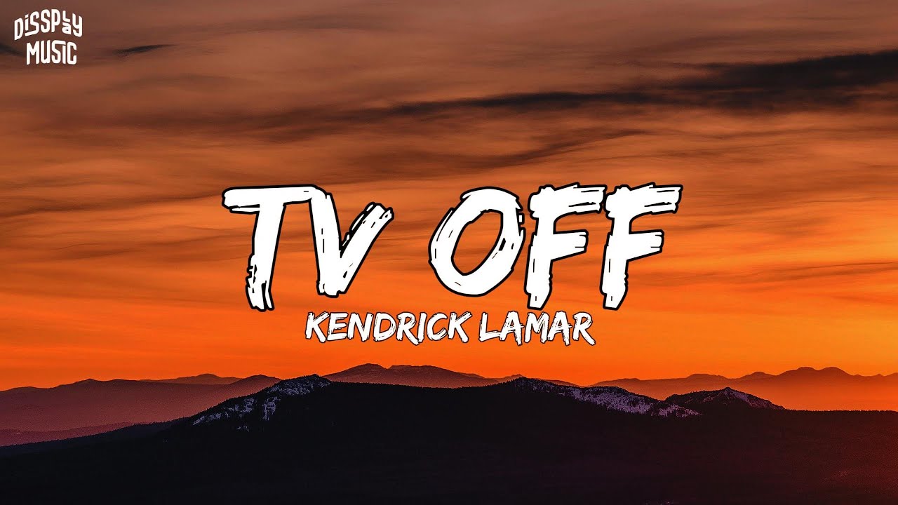 Kendrick Lamar - tv off (lyrics) - YouTube