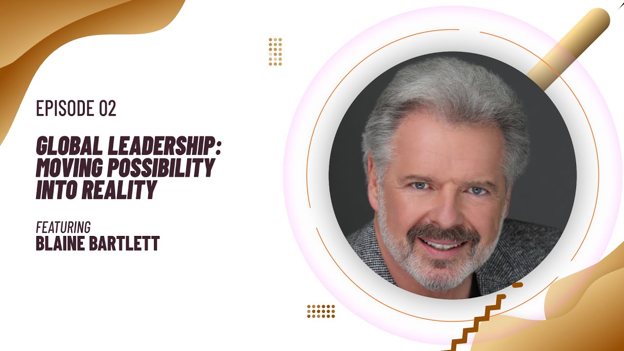 EP02 Teaser | Global Leadership – Moving Possibility into Reality - YouTube