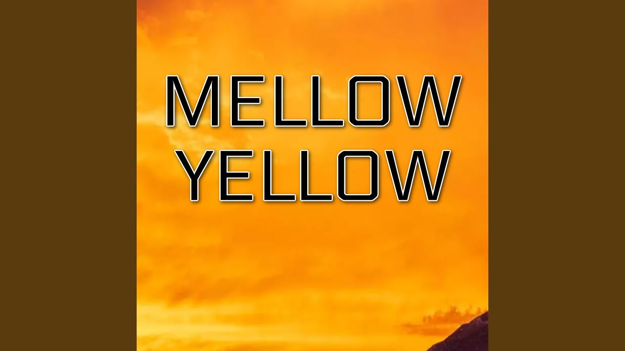 Mellow Yellow - YouTube