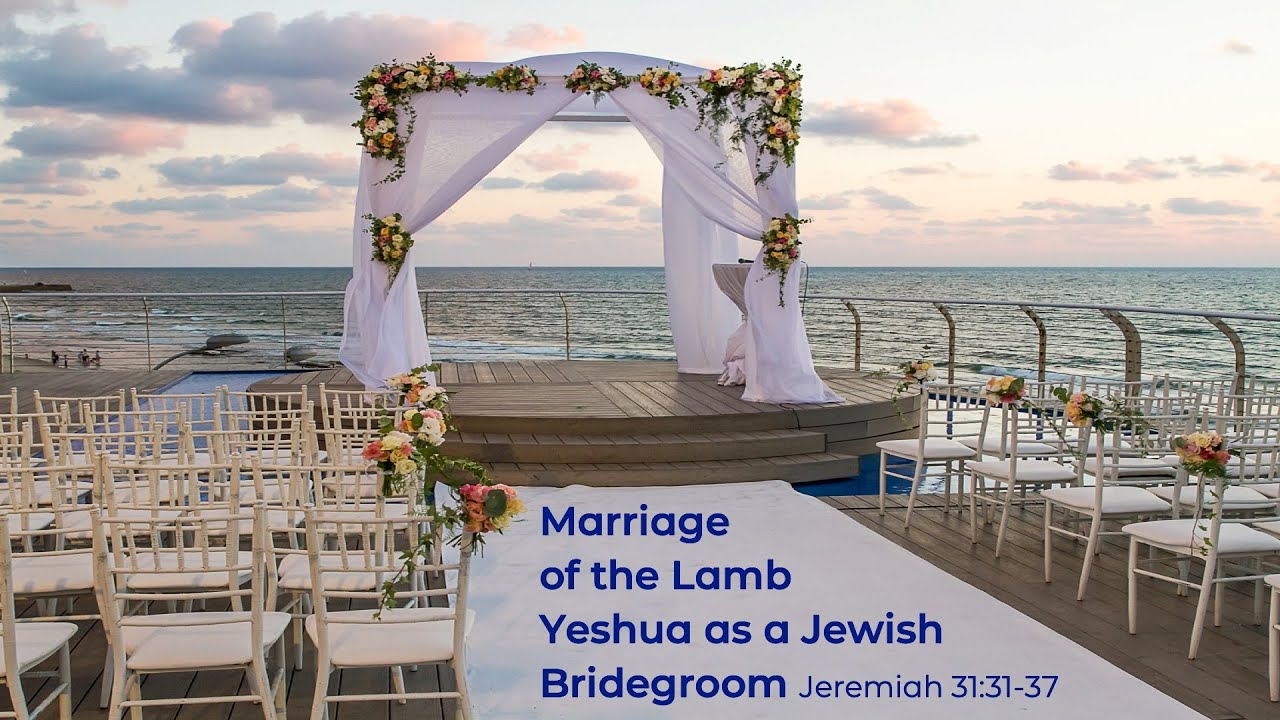 October 9, 2021 - Marriage of the Lamb-Yeshua as a Jewish Bridegroom ...