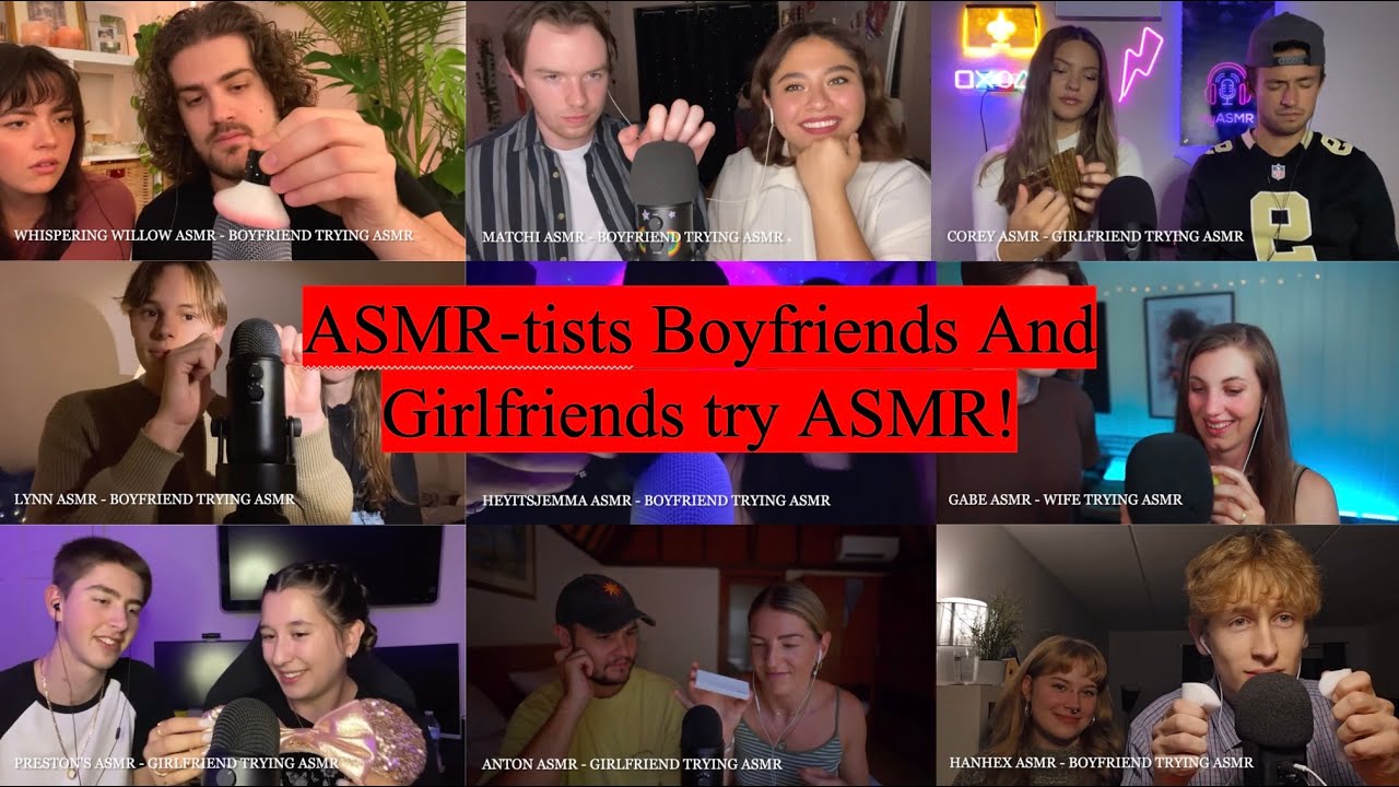 ASMR-tists Boyfriends And Girlfriends Try ASMR | SO MANY TINGLES ...