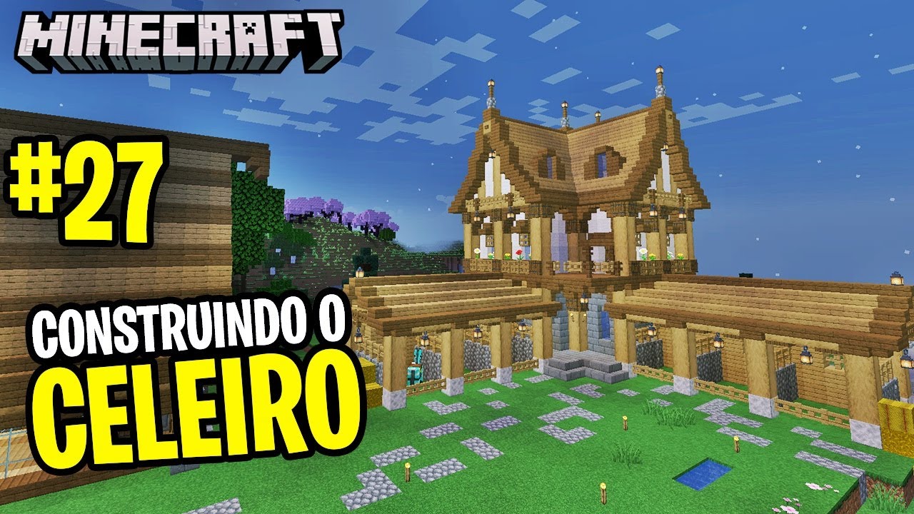 CONSTRUI um CELEIRO para NOSSA FAZENDA GIGANTE! #27 MINECRAFT SURVIVAL ...