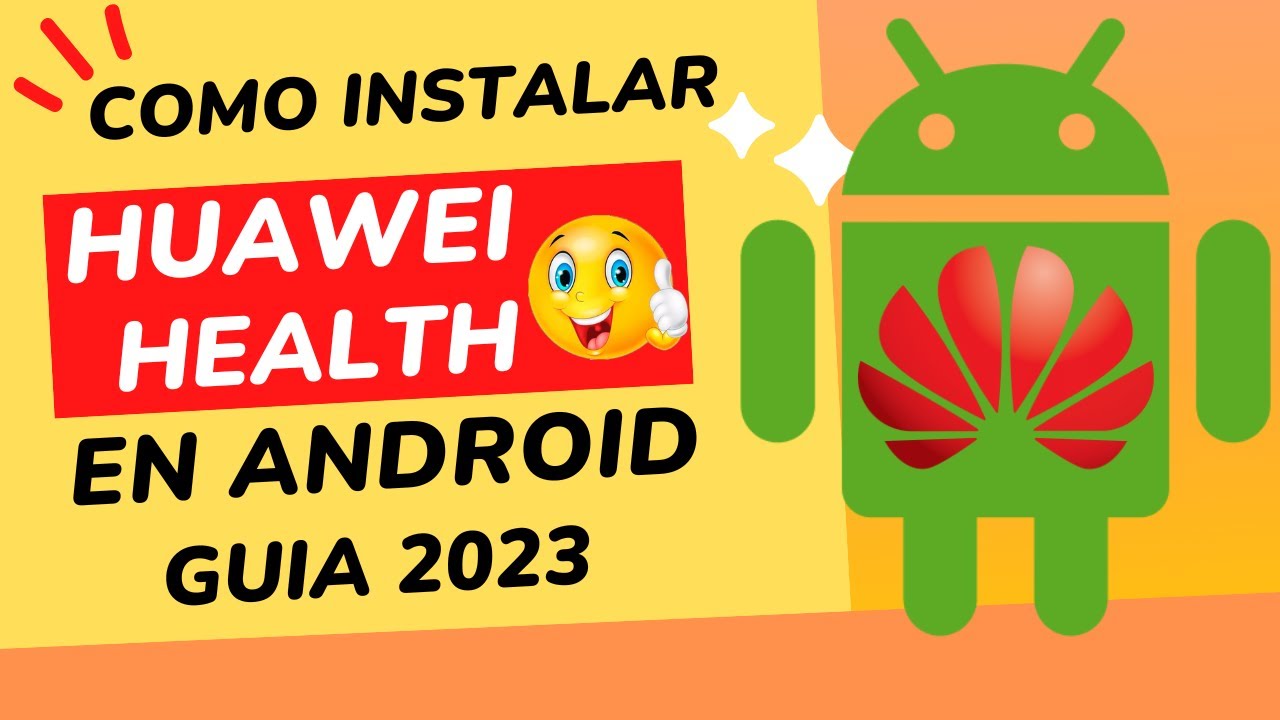 La guía definitiva para instalar Huawei Health en Android de manera ...