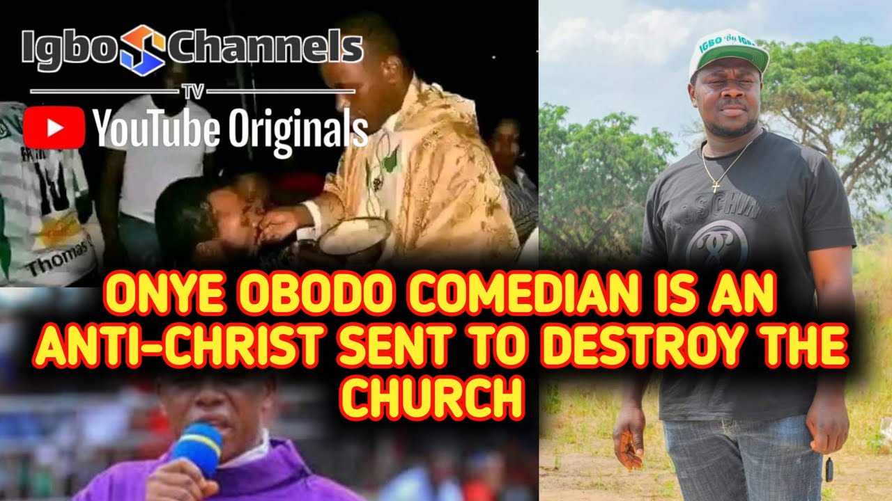 ONYE OBODO COMEDIAN IS AN AGENT SENT TO DESTROY THE CHURCH - YouTube