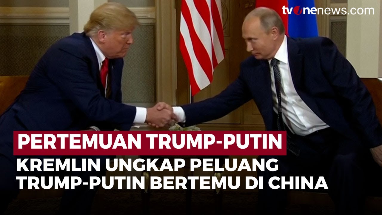 Kremlin Buka Suara soal Peluang Pertemuan Putin–Trump di Beijing ...